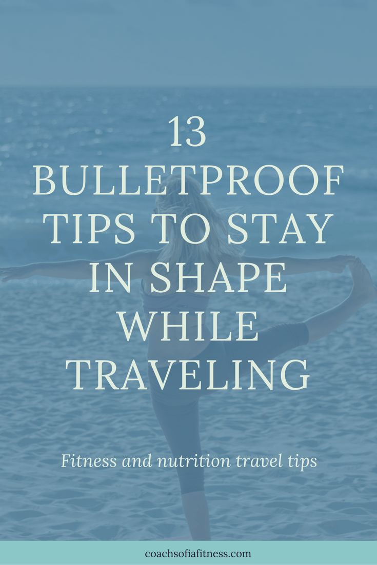 13 Travel Hacks To Eat Healthy and Stay In Shape While Traveling ...
