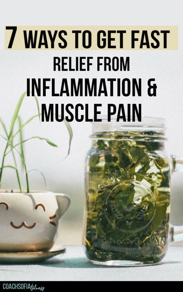 7 Ways to Reduce Inflammation and Muscle Pain - Coach Sofia Fitness