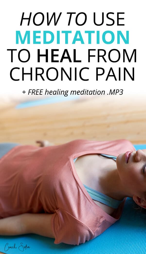How To Use Meditation To Heal From Chronic Pain - Coach Sofia Fitness